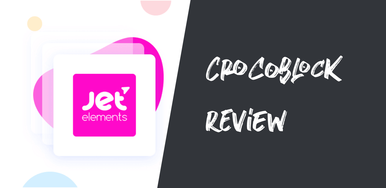 Crocoblock Review - Jet Plugins, bestes Elementor Addon? | WP Consultant